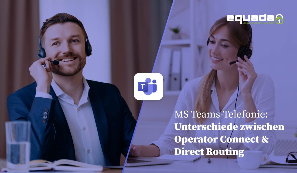 MS Teams-Telefonie: Unterschiede zwischen Operator Connect und Direct ...